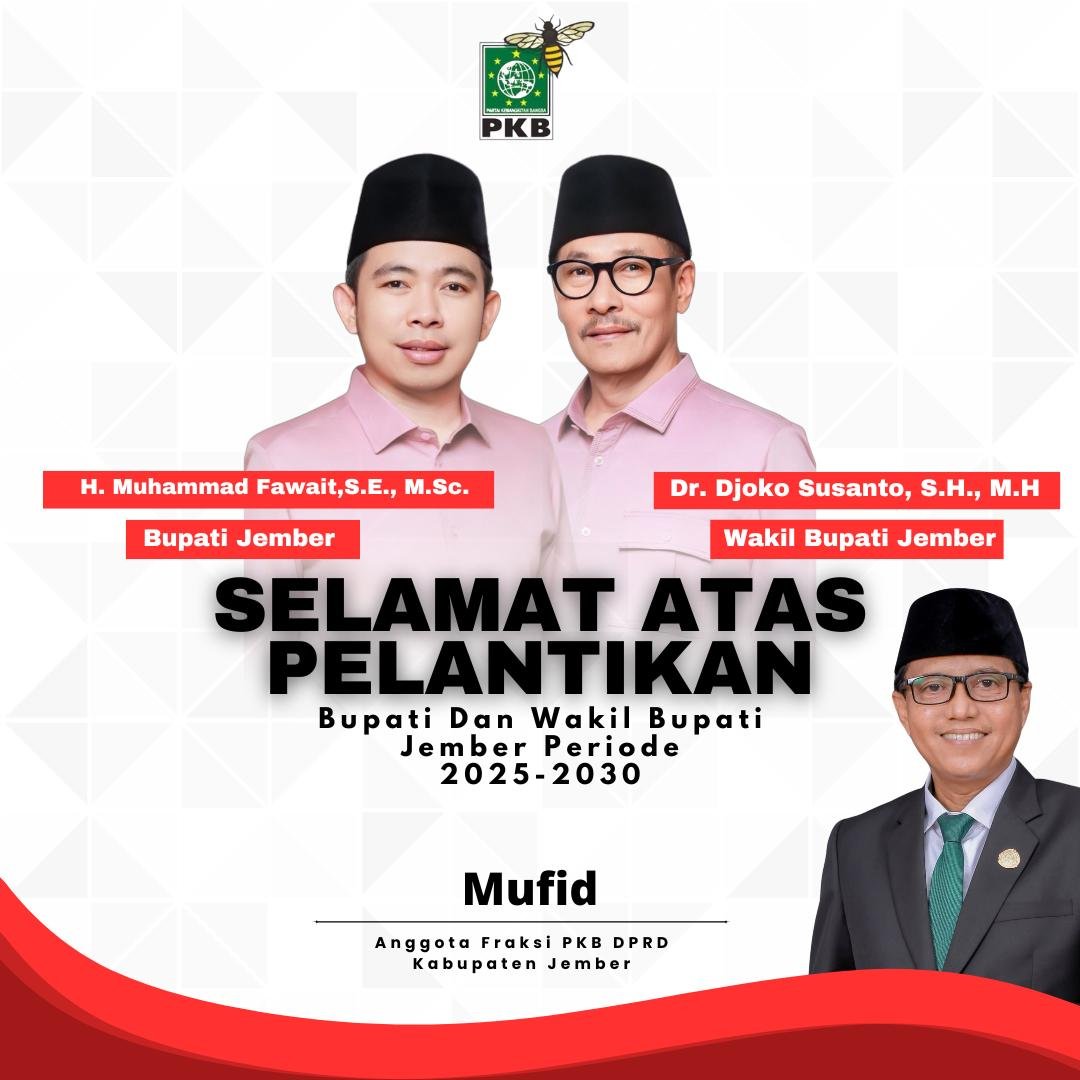 Mufid Anggota Fraksi PKB DPRD Jember Mengucapkan Selamat Atas Pelantikan Bupati dan Wakil Bupati ...
